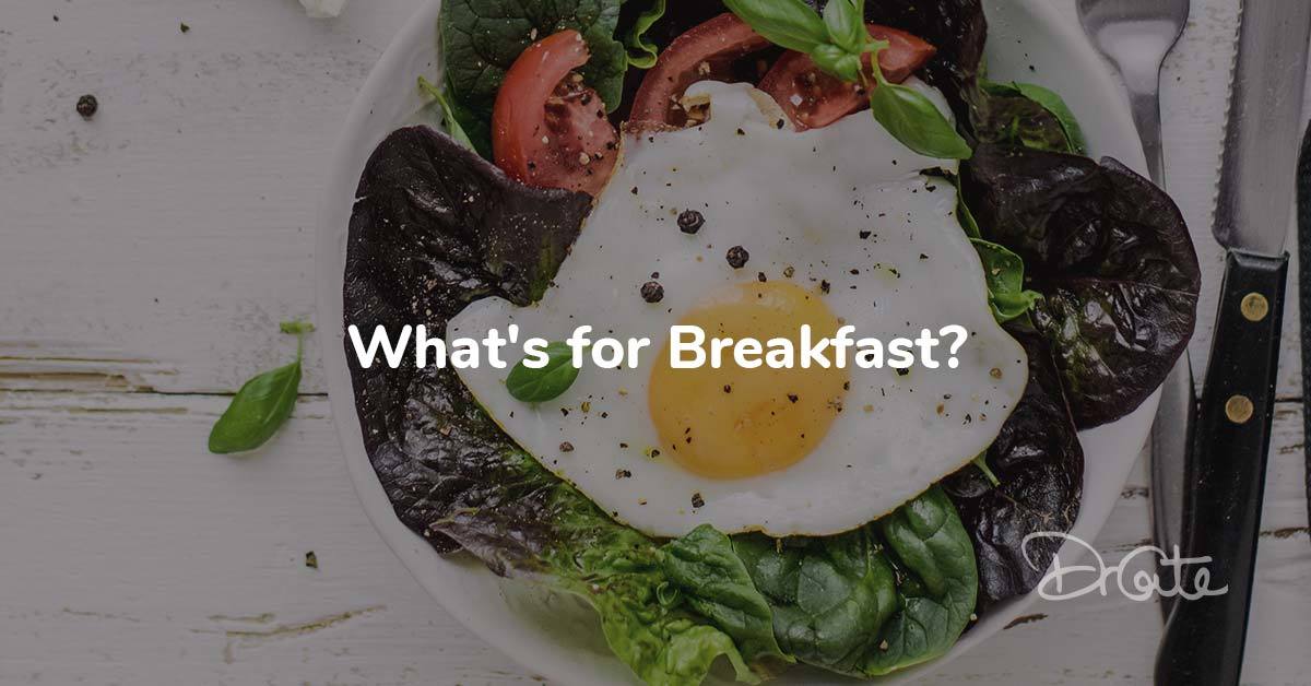 What's for Breakfast? - Dr. Cate